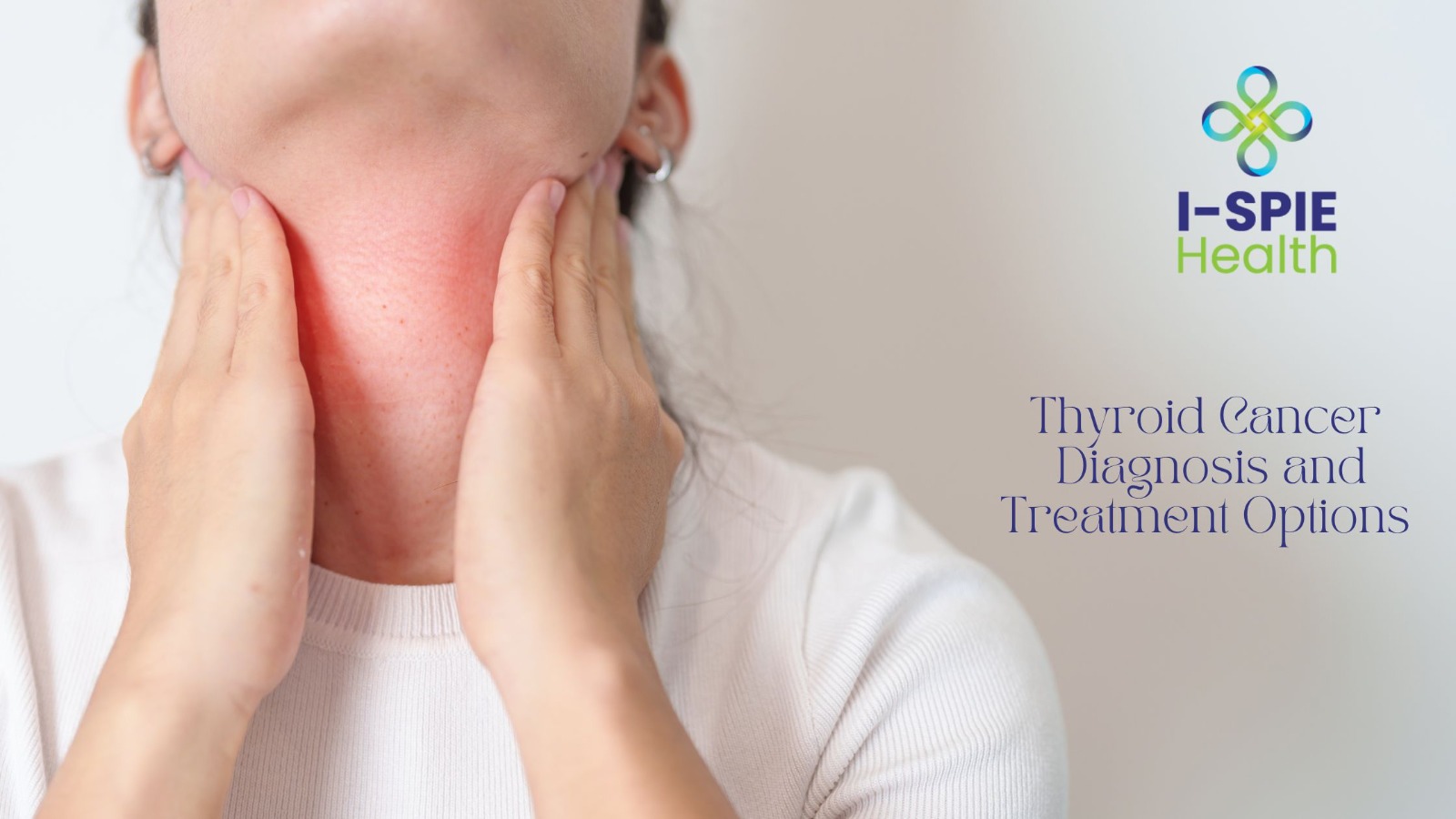 Thyroid Cancer: Diagnosis and Treatment Options